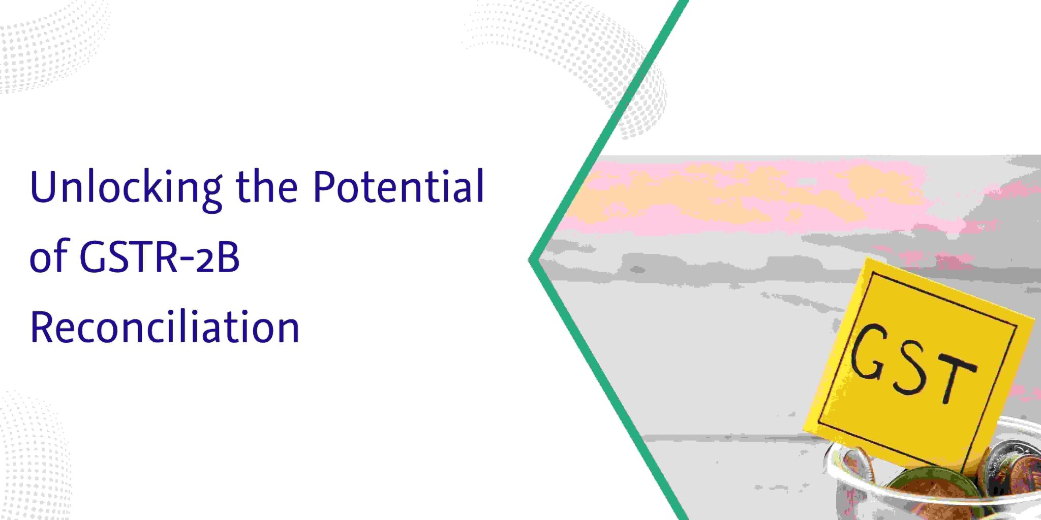 GSTR-2B Reconciliation: Meaning, Format, and Filing Process