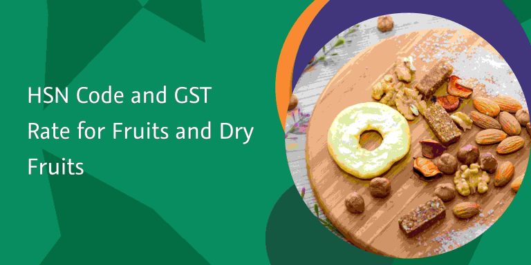 GST Rate on Dry Fruits and HSN Code for Cashew, Fruits etc.