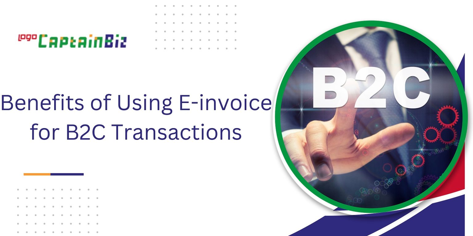 Power of E-Invoice in B2C Transactions 2025 | CaptainBiz