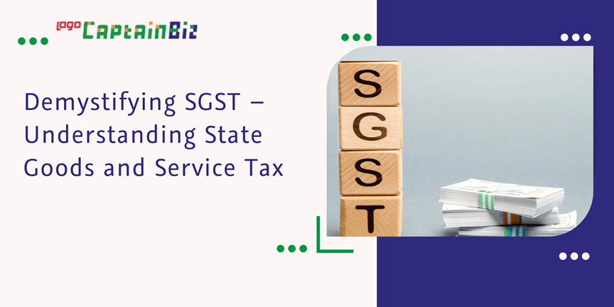 Demystifying State Goods and Service Tax (SGST) System