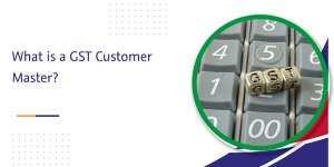 What is a GST Customer Master?