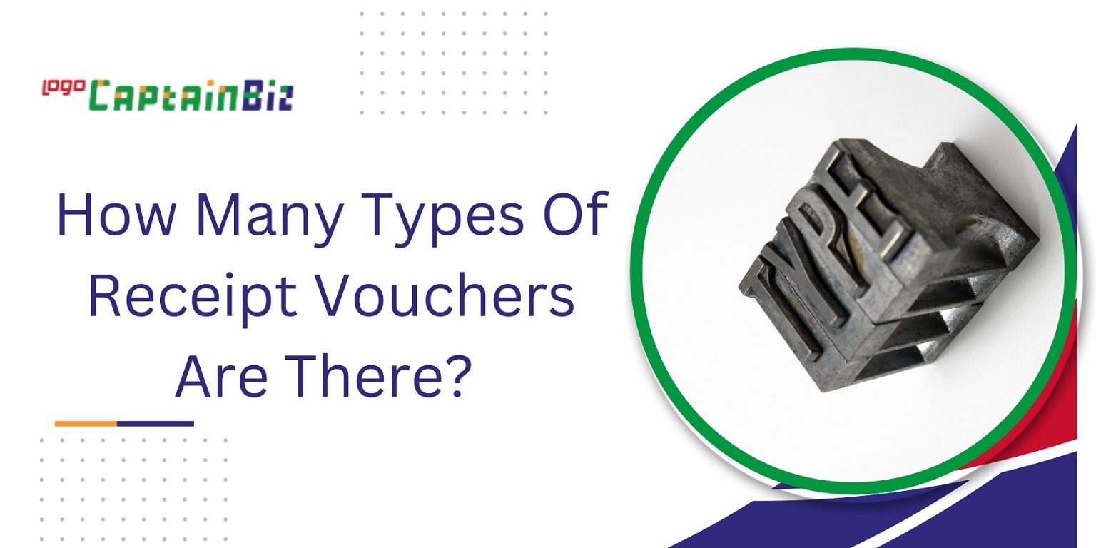 Receipt Vouchers: Exploring Various Types - CaptainBiz