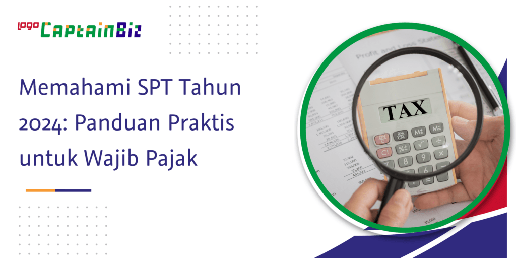 Pahami SPT: Jenis, Batas Waktu, & Cara Mudah Isi